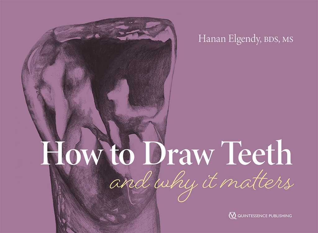 HOW TO DRAW TEETH AND WHY IT MATTERS | Quintessence Publishing - España